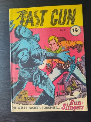 The Fast Gun #45: The West's Fastest, Toughest Gun-Slingers Comic Book ...