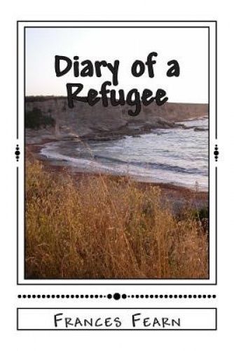 Diary of a Refugee by Frances Fearn (Paperback / softback, 2012) for ...