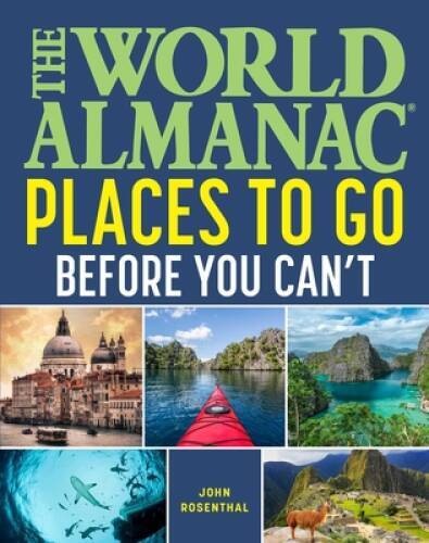 The World Almanac Guide to Places to Go Before You Cant - Paperback ...