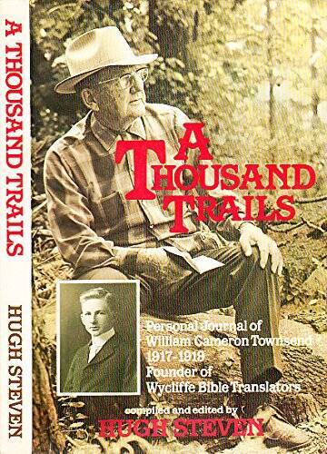 A Thousand Trails - Personal Journal of William Cameron Townsend 191 ...