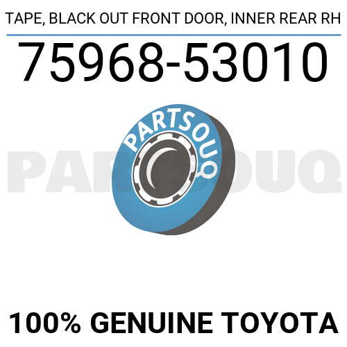 7596853010 Genuine Toyota TAPE, BLACK OUT FRONT DOOR, INNER REAR RH ...