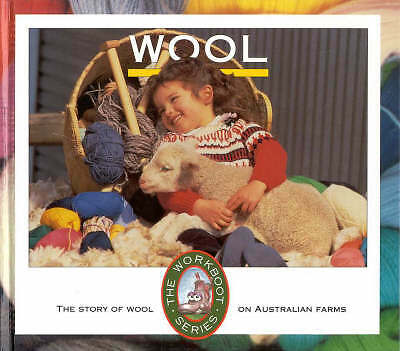 The Workboot Series: Wool: The Story of Wool on Australian Farms by ...
