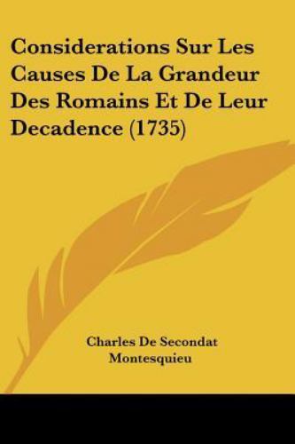 Considerations Sur les Causes de la Grandeur des Romains et de Leur ...