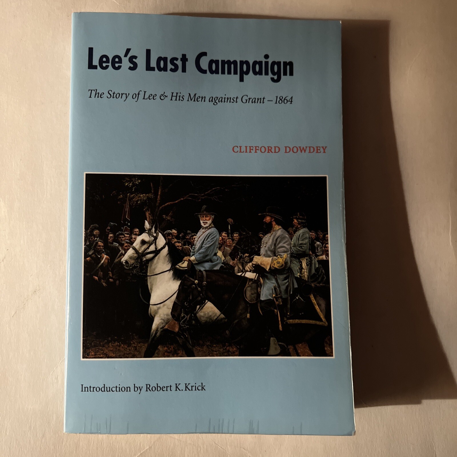Lee's Last Campaign : The Story of Lee and His Men Against Grant - 1864 ...