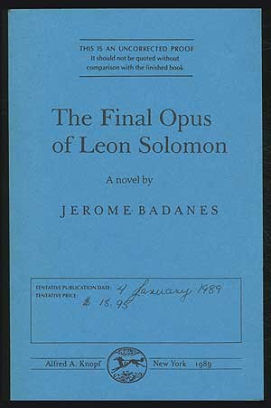 Jerome BADANES / The Final Opus of Leon Solomon Uncorrected Proof 1st ...