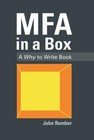 MFA in a Box: A Why to Write Book - Paperback By Rember, John - GOOD ...