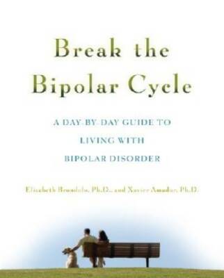 Break the Bipolar Cycle: A Day-by-Day Guide to Living with Bipolar D ...