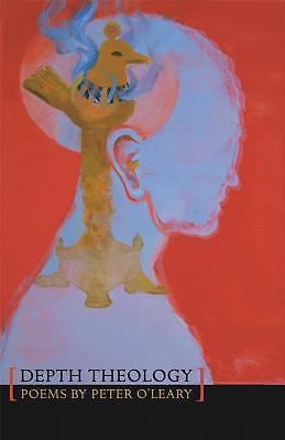 Depth Theology: Poems (The Contemporary Poetry Ser.) by O'Leary, Peter ...