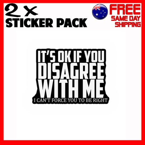 2 x Stickers If You Disagree I Cant Force You To Be Right Car Funny ...