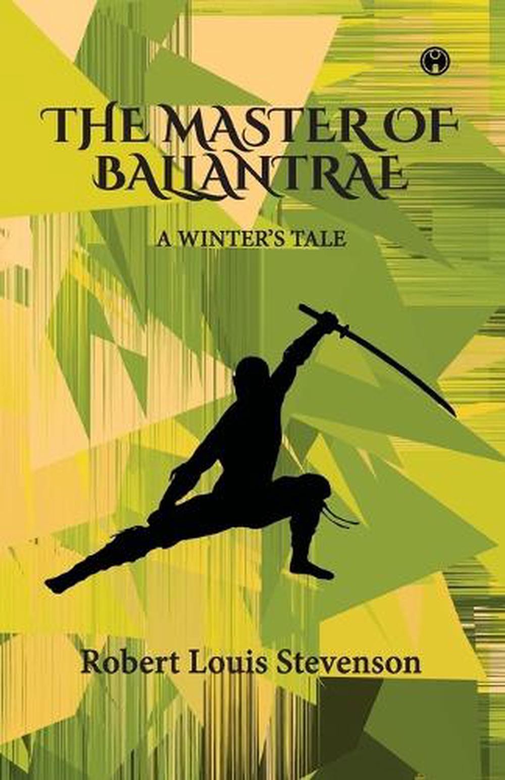 The Master of Ballantrae -A Winter's Tale by Robert Louis Stevenson ...