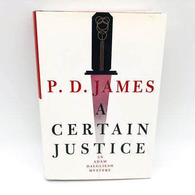 A Certain Justice Hardcover P. D. James 1997 Adam Dalgliesh Mystery ...
