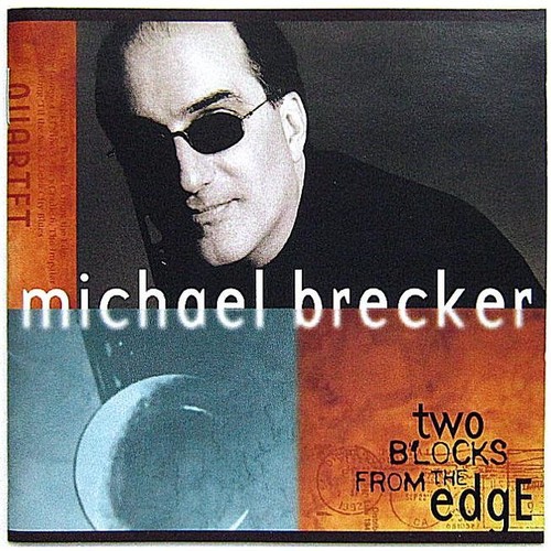 Used Michael Brecker / Two Blocks From The Edge Cd | eBay