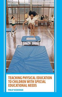 TEACHING PHYSICAL EDUCATION TO CHILDREN WITH SPECIAL By Philip ...
