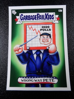 Wrong Way Pete Buttigieg 13b 2020 Garbage Pail Kids Card Disgrace White ...