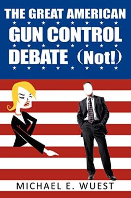 The Great American Gun Control Debate (NOT!) 9781449029951| eBay