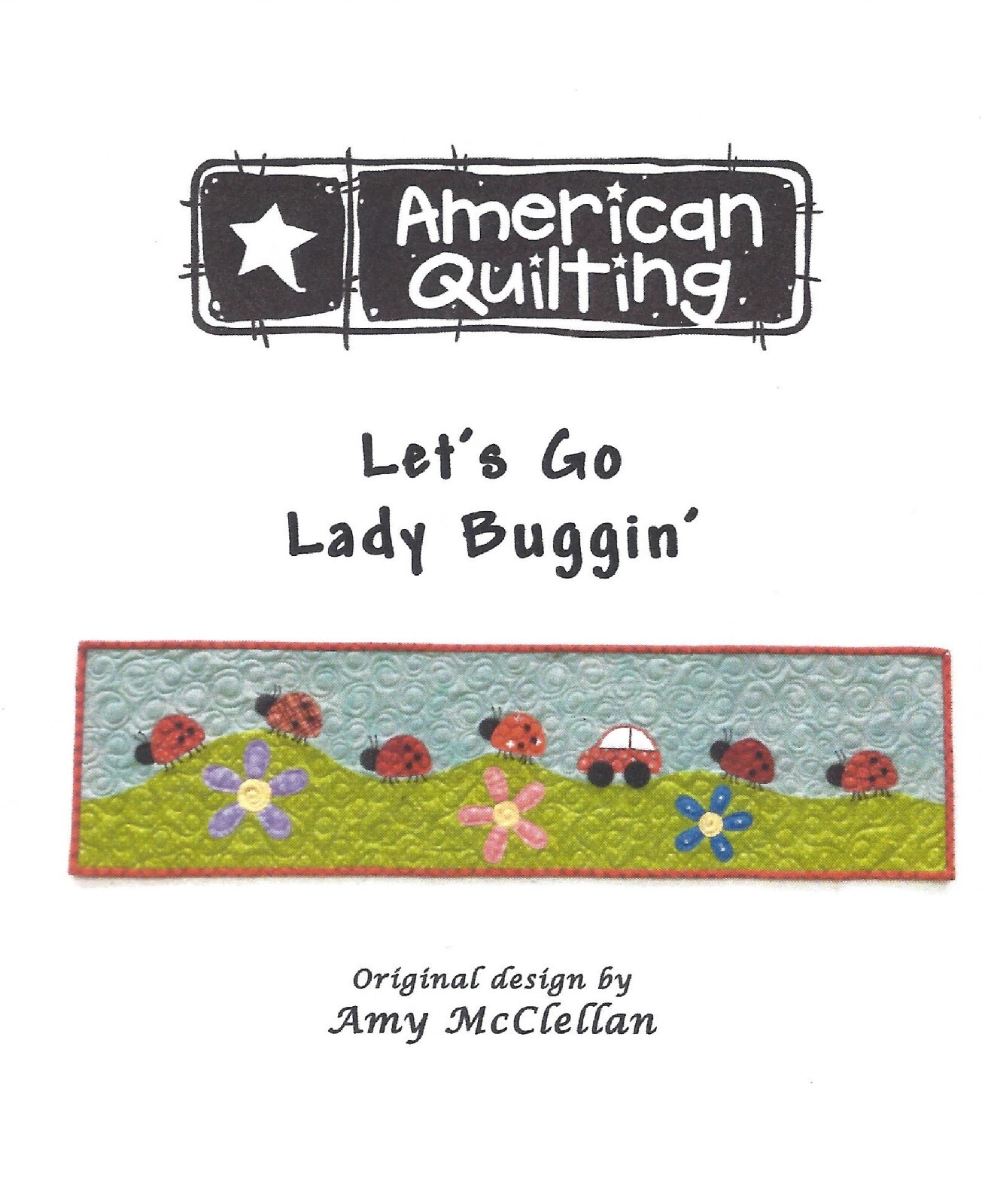 Let's Go Lady Buggin' Quilt Pattern From American Quilting 9x36 By ...