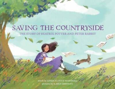 Saving the Countryside: The Story of Beatrix Potter and Peter Rabbit ...