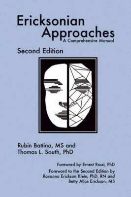 Ericksonian Approaches: A Comprehensive Manual by Thomas L. South ...