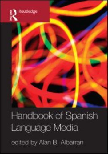 Handbook of Spanish Language Media by Alan Albarran (2009, Uk-B Format ...