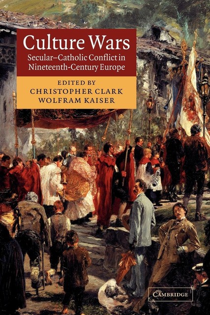 Culture Wars von Christopher Clark Clark Christopher Wolfram Kaiser ...