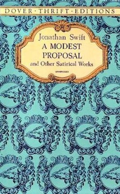 A Modest Proposal and Other Satirical Works by Jonathan Swift (English ...