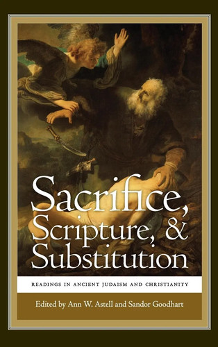 Ann W. Astell (u. a.) | Sacrifice, Scripture, and Substitution | Buch ...