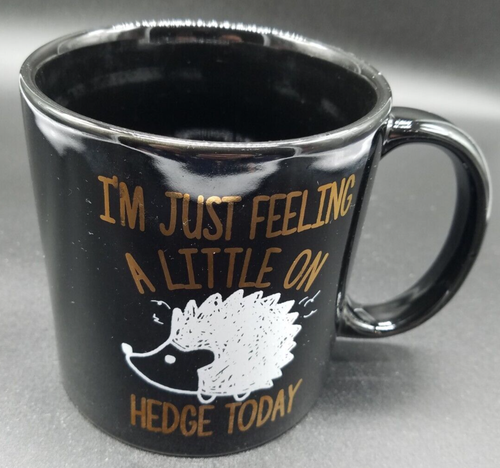 Rue Decor 'I am Just Feeling a Little on Hedge Today ' Coffee Mug RN ...