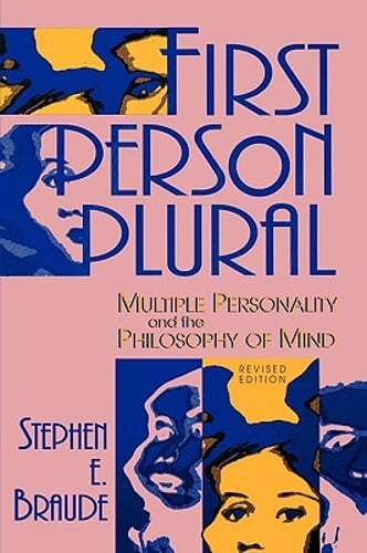 First Person Plural: Multiple Personality and the Philosophy of Mind by ...