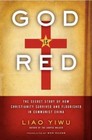 God Is Red: The Secret Story of How Christianity Survived and ...