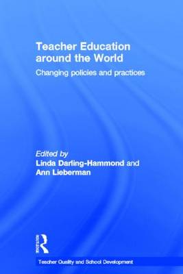 Teacher Education Around the World: Changing Policies and Practices by ...