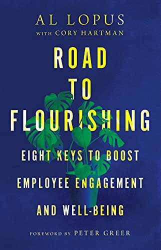 ROAD TO FLOURISHING: EIGHT KEYS TO BOOST EMPLOYEE By Al Lopus & Cory ...