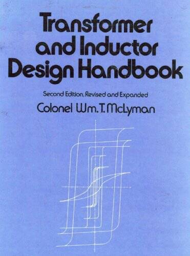 Transformer and Inductor Design Handbook, 2nd Edition (Electrical ...