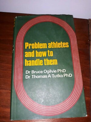 Problem Athletes and How to Handle Them, by Bruce Ogilvie & Thomas ...