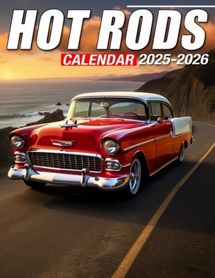 Hot Rods Calendar 2025 - 2026: 24 Months Jan 2025 to December 2026, 17 ...