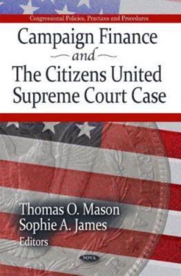 Campaign Finance and the Citizens United Supreme Court Case, Hardcover ...