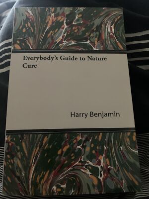Everybody's Guide to Nature Cure by Harry Benjamin (Paperback, 2006) | eBay