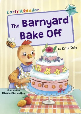 The Barnyard Bake Off: (Turquoise Early Reader) (Maverick Early | eBay ...