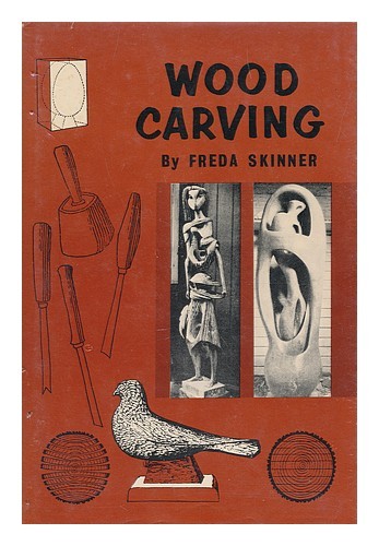 SKINNER, FREDA Holzschnitzerei / Illustriert von Constance Morton 1963 ...