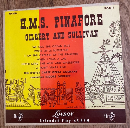 H.M.S. Pinafore Gilbert and Sullivan EP London REP.8016 | eBay