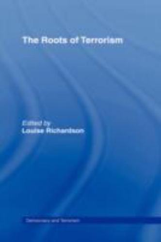 Democracy and Terrorism Ser.: Roots of Terrorism by Louise Richardson ...