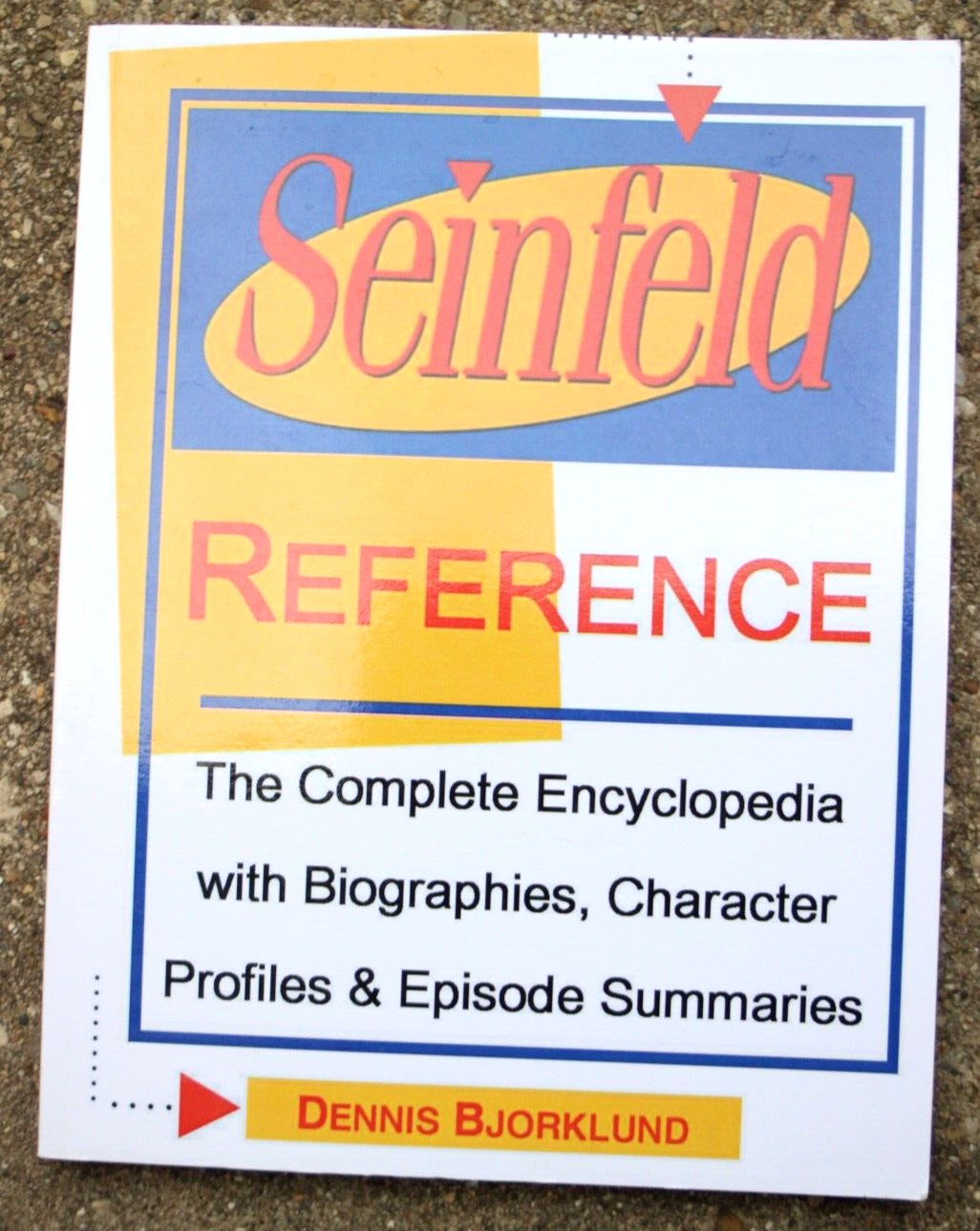 Seinfeld Reference : The Complete Encyclopedia Trade Paperback 2013 D ...