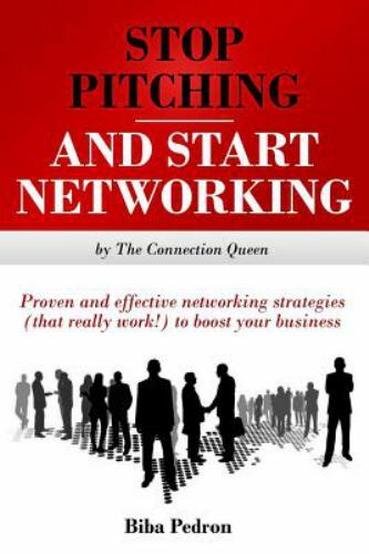 Stop Pitching and Start Networking! : Proven, Effective Networking ...