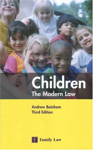 Children: The Modern Law 3ed By Andrew Bainham 9780853089391| eBay