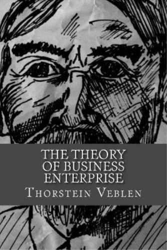Thorstein Veblen The Theory of Business Enterprise (Poche ...
