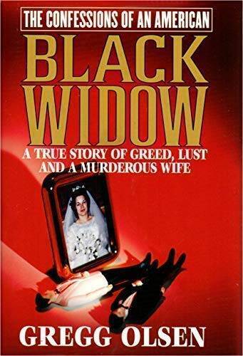 THE CONFESSIONS OF AN AMERICAN BLACK WIDOW - Hardcover By Olsen, Gregg ...