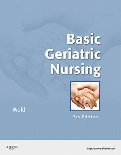 Basic Geriatric Nursing, 5e (Wold, Basic Geriatric Nursing) - VERY GOOD ...
