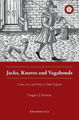 Gregory J Durston Jacks, Knaves and Vagabonds (Tascabile) Crime History ...