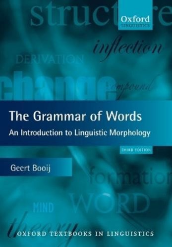 Geert Booij The Grammar of Words (Paperback) Oxford Textbooks in ...
