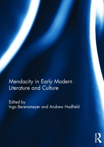 Mendacity in Early Modern Literature and Culture by Andrew Hadfield ...