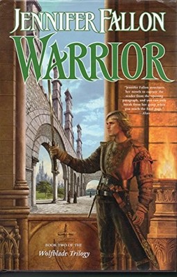 Warrior (Book 2 Of Wolfblade Triolo..., Fallon, Jennife 9780765309907| eBay
